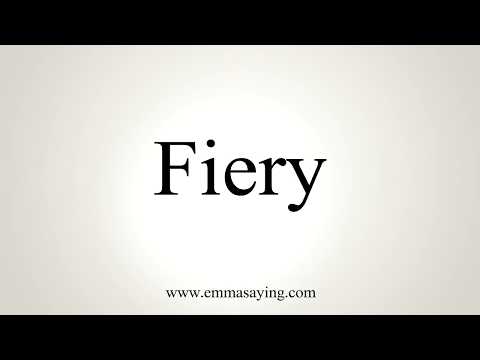 How To Pronounce Fiery