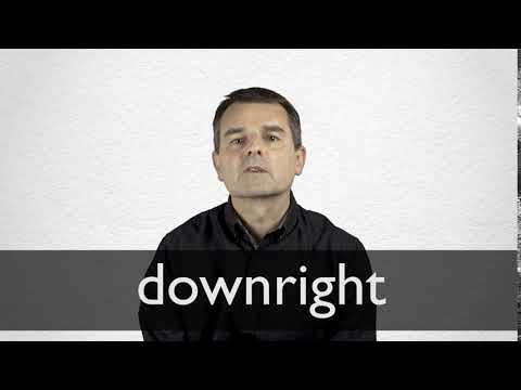 DOWNRIGHT definition and meaning | Collins English Dictionary