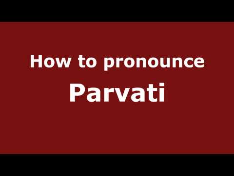 How to Pronounce Parvati - PronounceNames.com