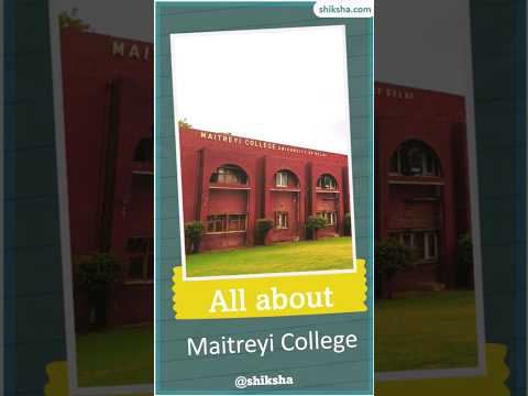Maitreyi College Complete Guide 2025: Review, Ranking, Fees & Admission Explained
