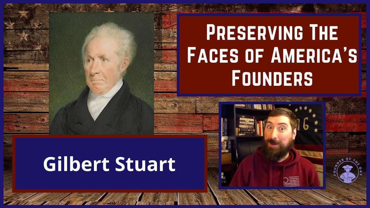 Gilbert Stuart - Preserving The Founder's Faces