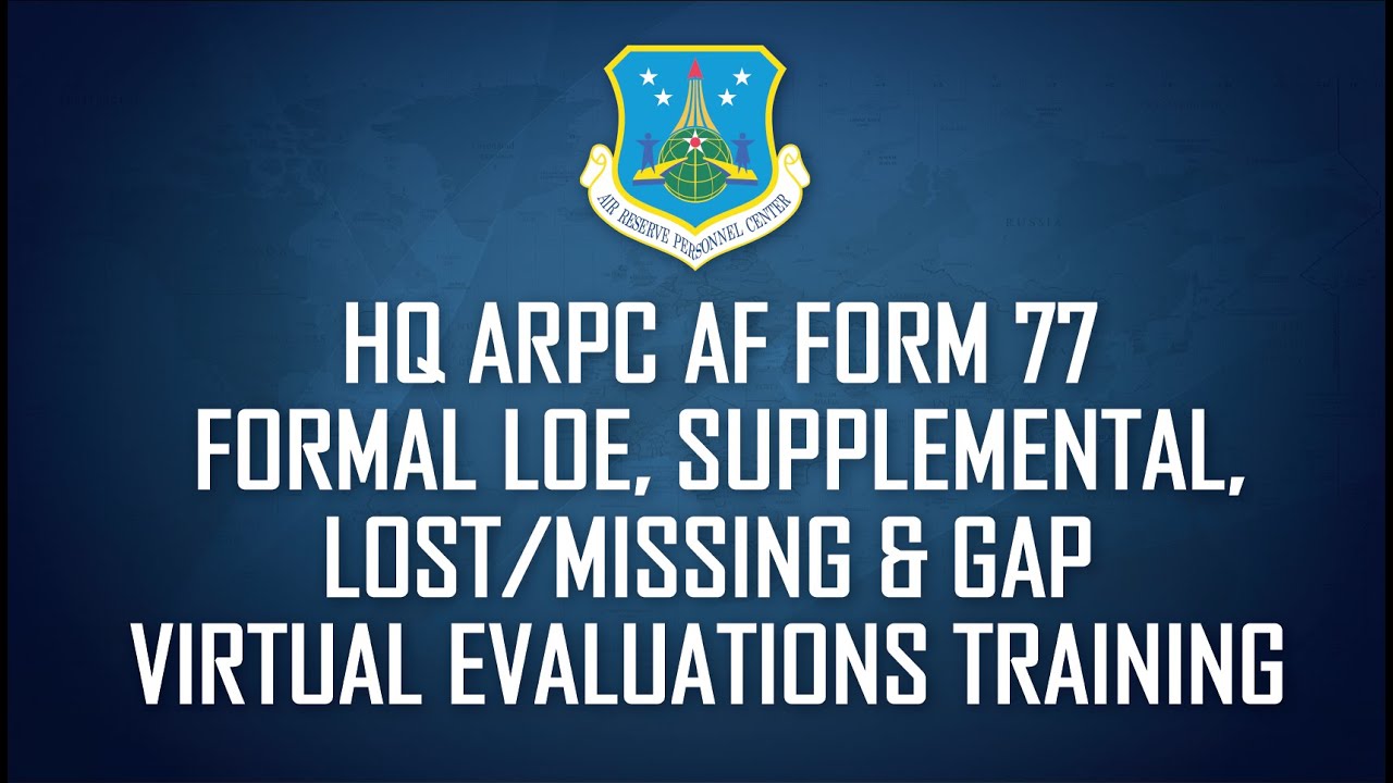 Virtual Evaluation Training for AF Form 77, GAP, Lost/Missing, Supplemental, & Formal LOE Training