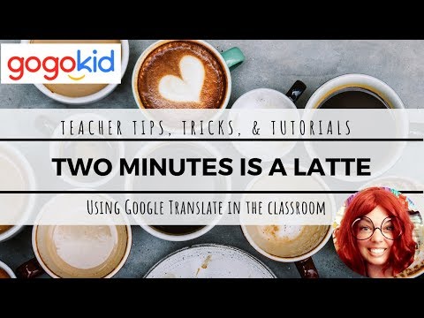 Using the Google Translate App in the online ESL classroom (Gogokid, Vipkid)