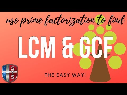 How to use prime factorization to find LCM and GCF