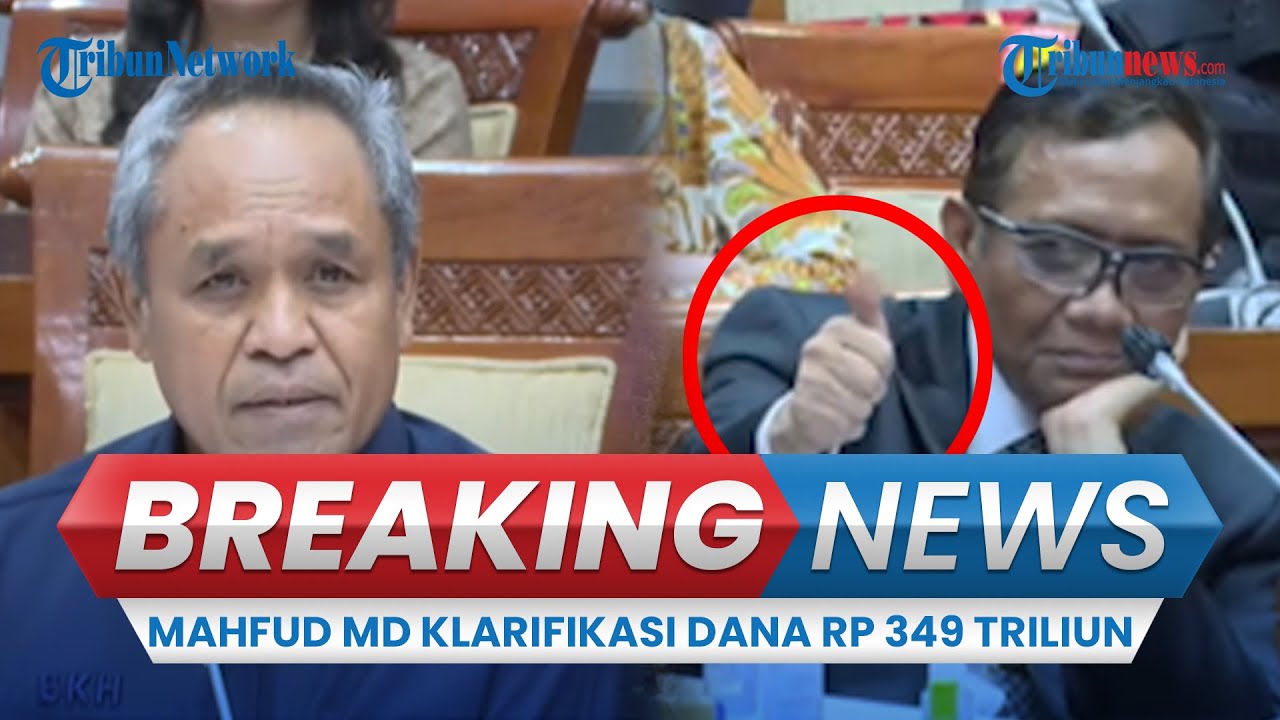 BREAKING NEWS: [SESI 2] Mahfud MD Klarifikasi soal Transaksi Janggal Rp 349 T kepada DPR RI ...