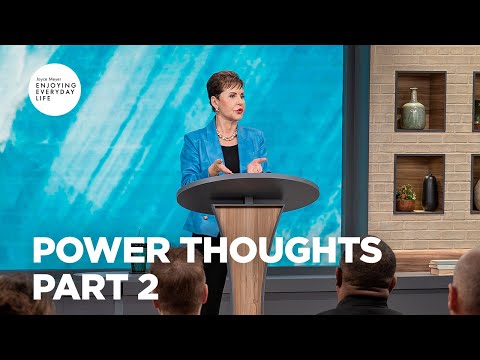 Power Thoughts - Pt 2 | Enjoying Everyday Life | Joyce Meyer