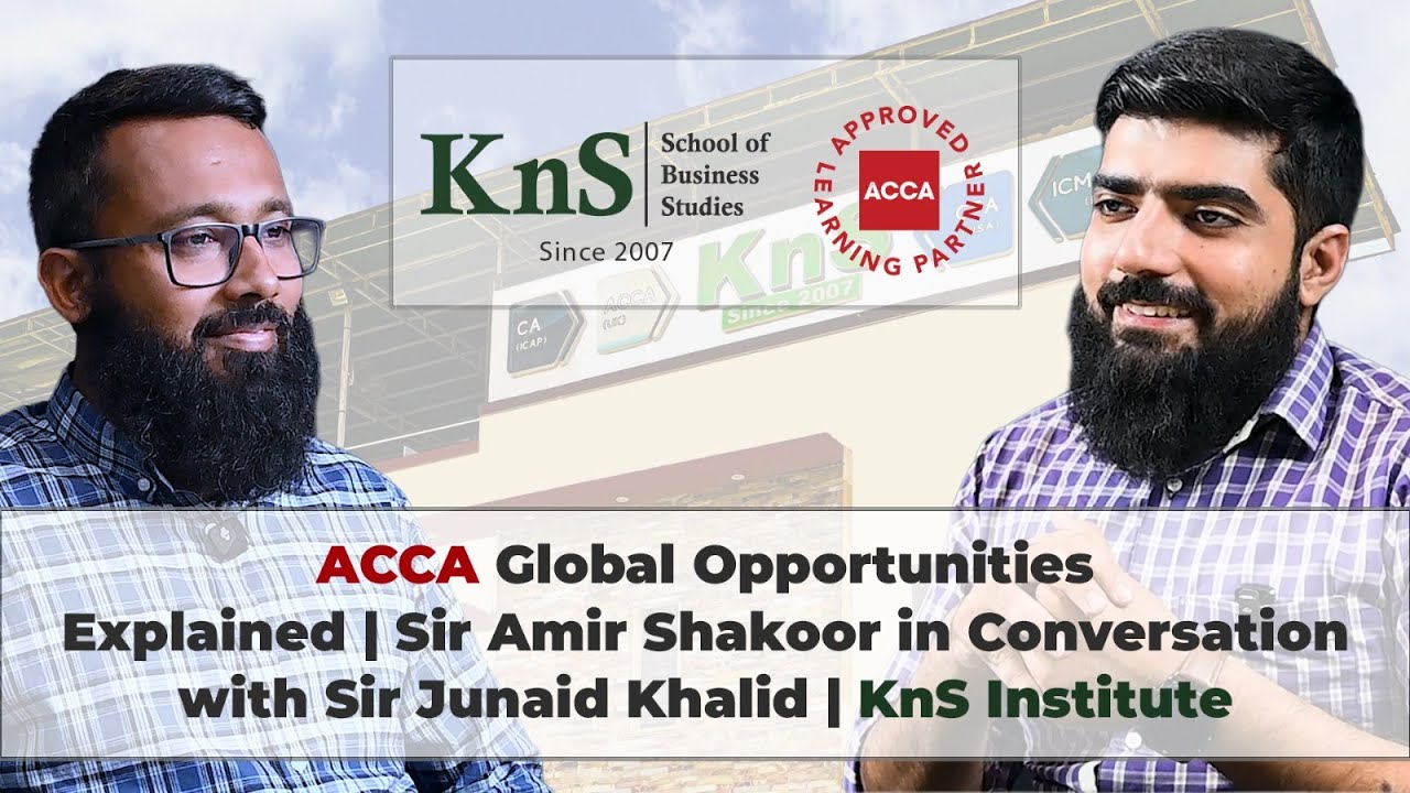 ACCA Global Opportunities Explained | Sir Amir Shakoor in Conversation with Sir Junaid Khalid