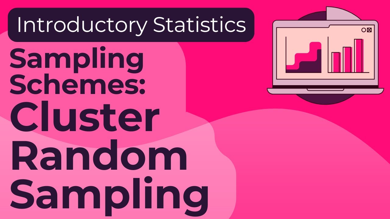 Sampling Schemes: Cluster Random Sampling