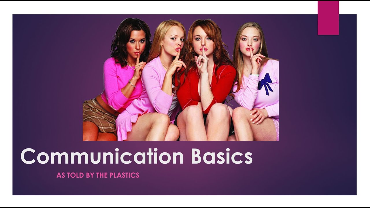Understanding Communication Through Mean Girls: A Lesson in Basics ...