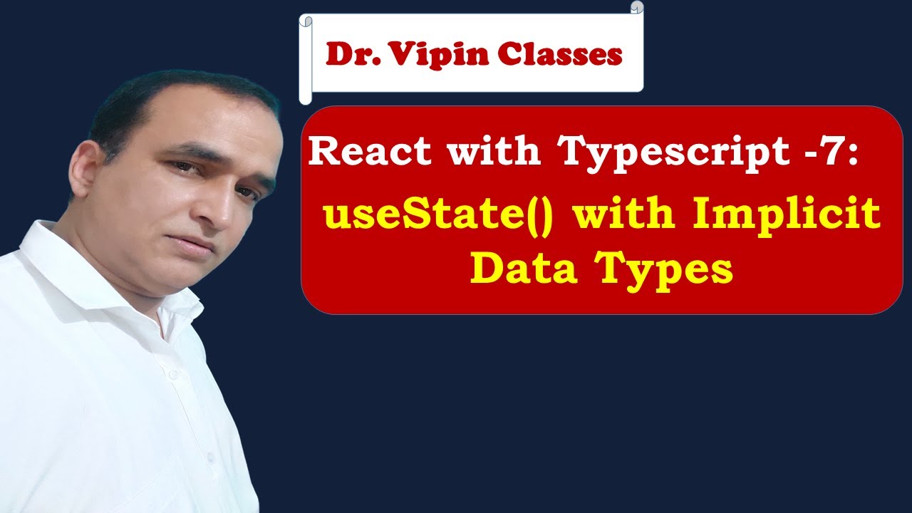 React Typescript Tutorial -7- Typescript useState with Implicit Data Types | Dr. Vipin Classes