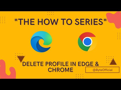 Delete Profile in Microsoft Edge and Google Chrome | The How to Series