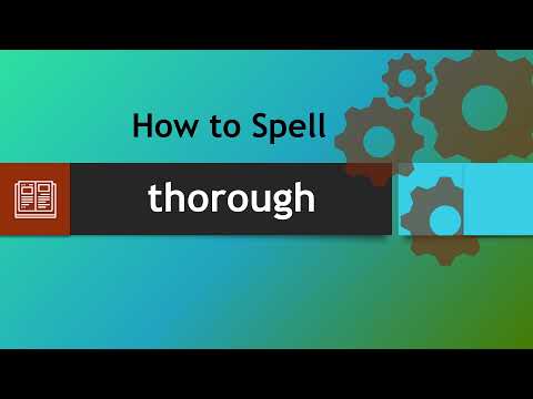 How to spell thorough