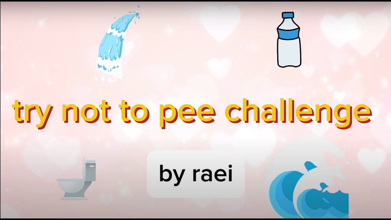 try not to pee challenge (HARD)