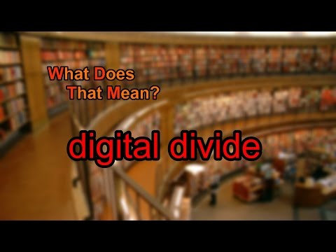 What does digital divide mean?