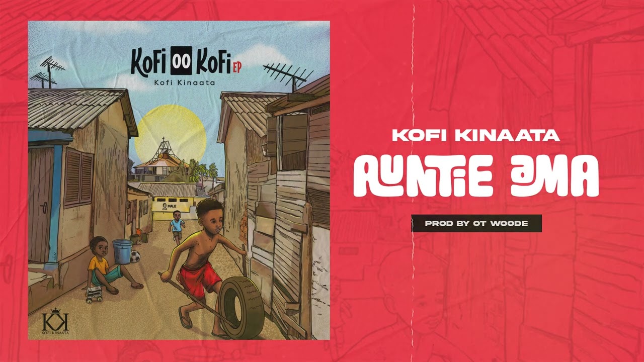 Lyrics & Translations of Auntie Ama by Kofi Kinaata | Popnable