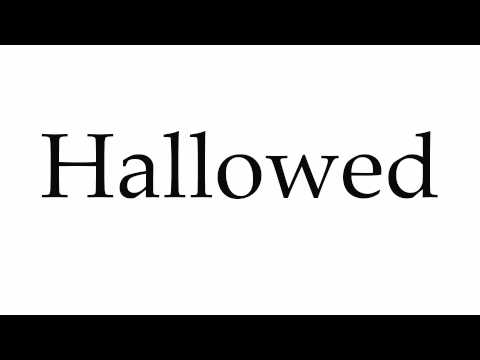 How to Pronounce Hallowed