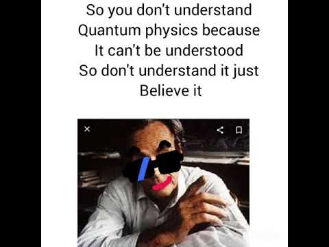 do you understand Quantum physics | quantum physics meme | physics meme