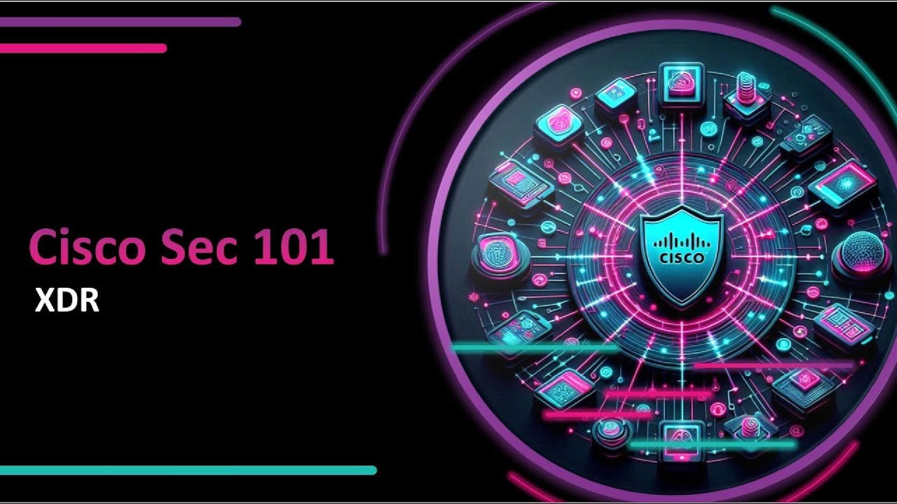 Cisco Security 101 - XDR