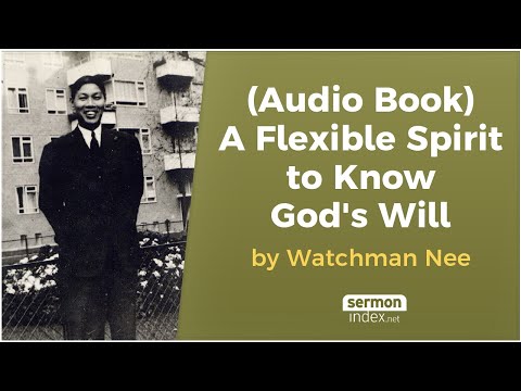 (Audio Book) A Flexible Spirit to Know God's Will by Watchman Nee