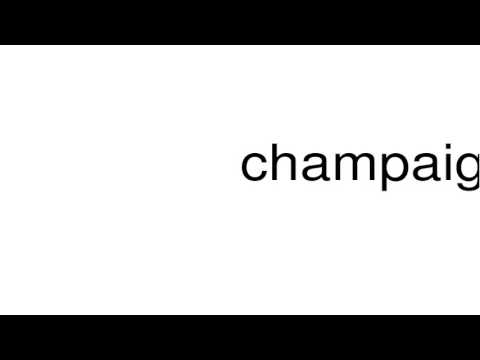 How to pronounce champaign
