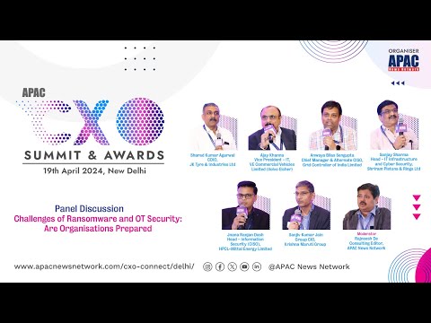 APAC CXO Summit & Awards: Challenges of Ransomware and OT Security: Are Organisations Prepared