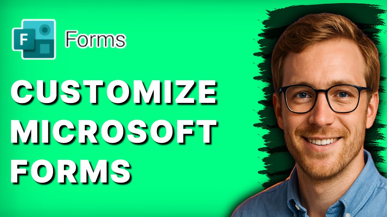 How to Customize Microsoft Forms [2026 Full Guide]