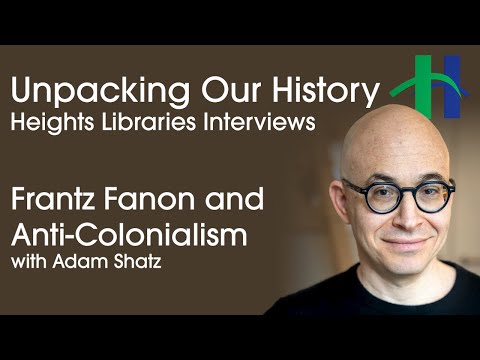 Frantz Fanon and Anti-Colonialism with Adam Shatz