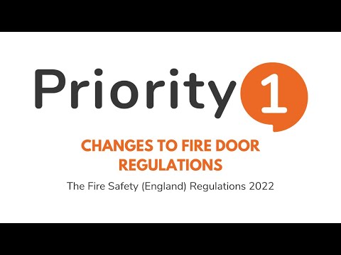 Priority 1: Changes to Fire Door Legislation: The Fire Safety (England) Regulations 2022