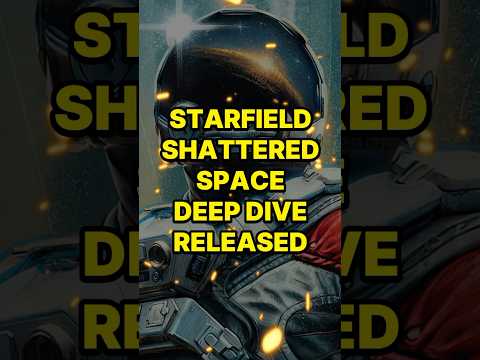 Starfield Shattered Space Deep Dive Released - Shorts Video Page