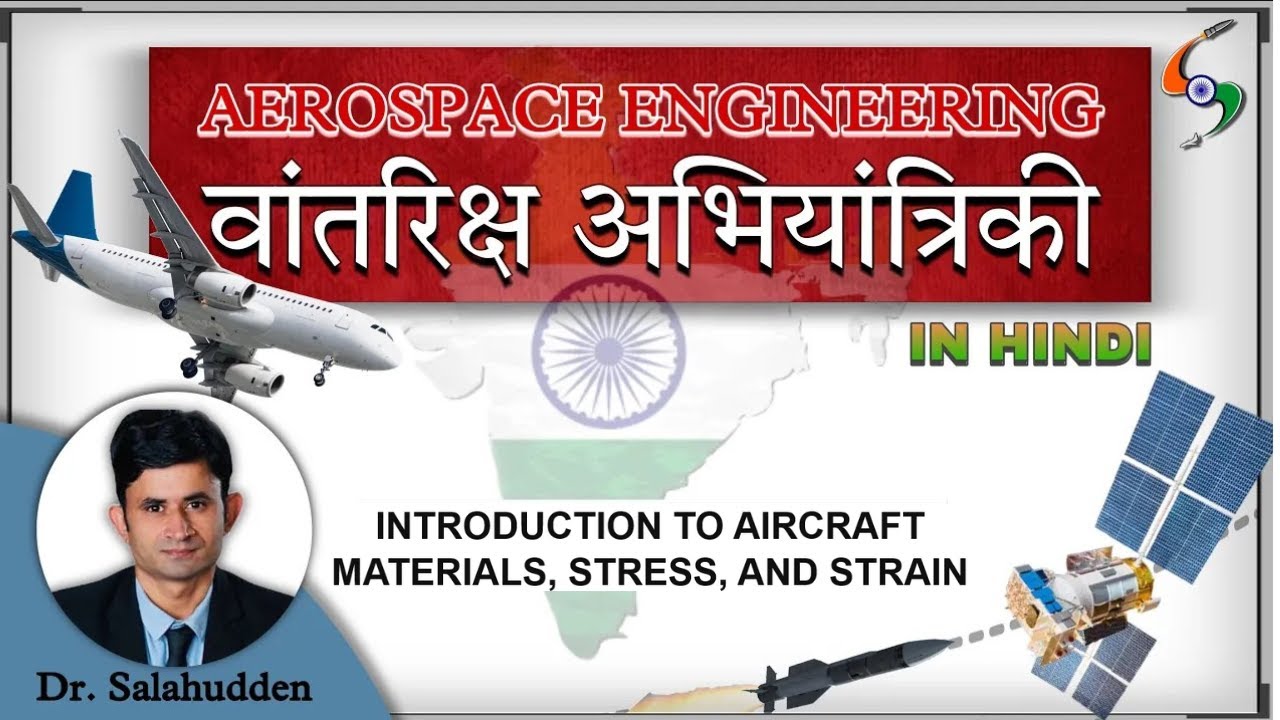 Introduction to Aircraft Materials, Stress, and Strain | Aerospace Engineering by Dr. Salahudden