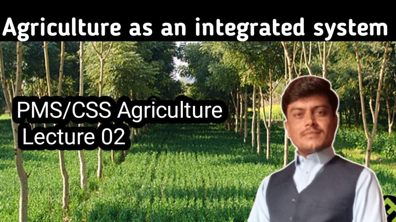 Agriculture as an integrated system| PMS KP | CSS