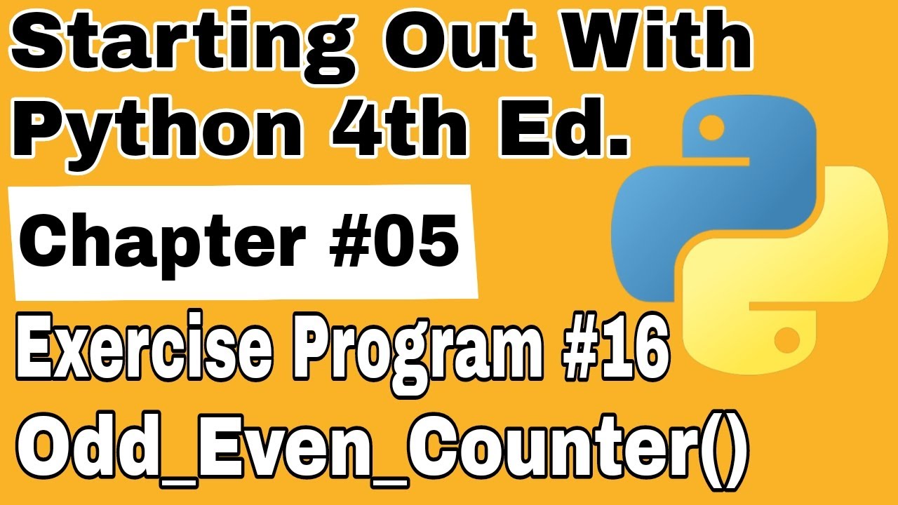 Starting Out With Python Chapter 5 Exercise Program 16   Even Odd Counter Python beginners Program