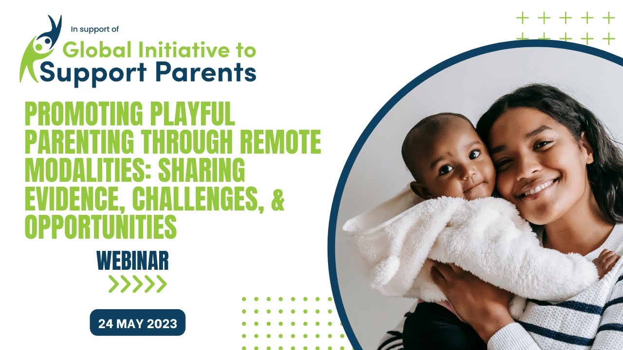 Promoting Playful Parenting Through Remote Modalities: Sharing Evidence ...