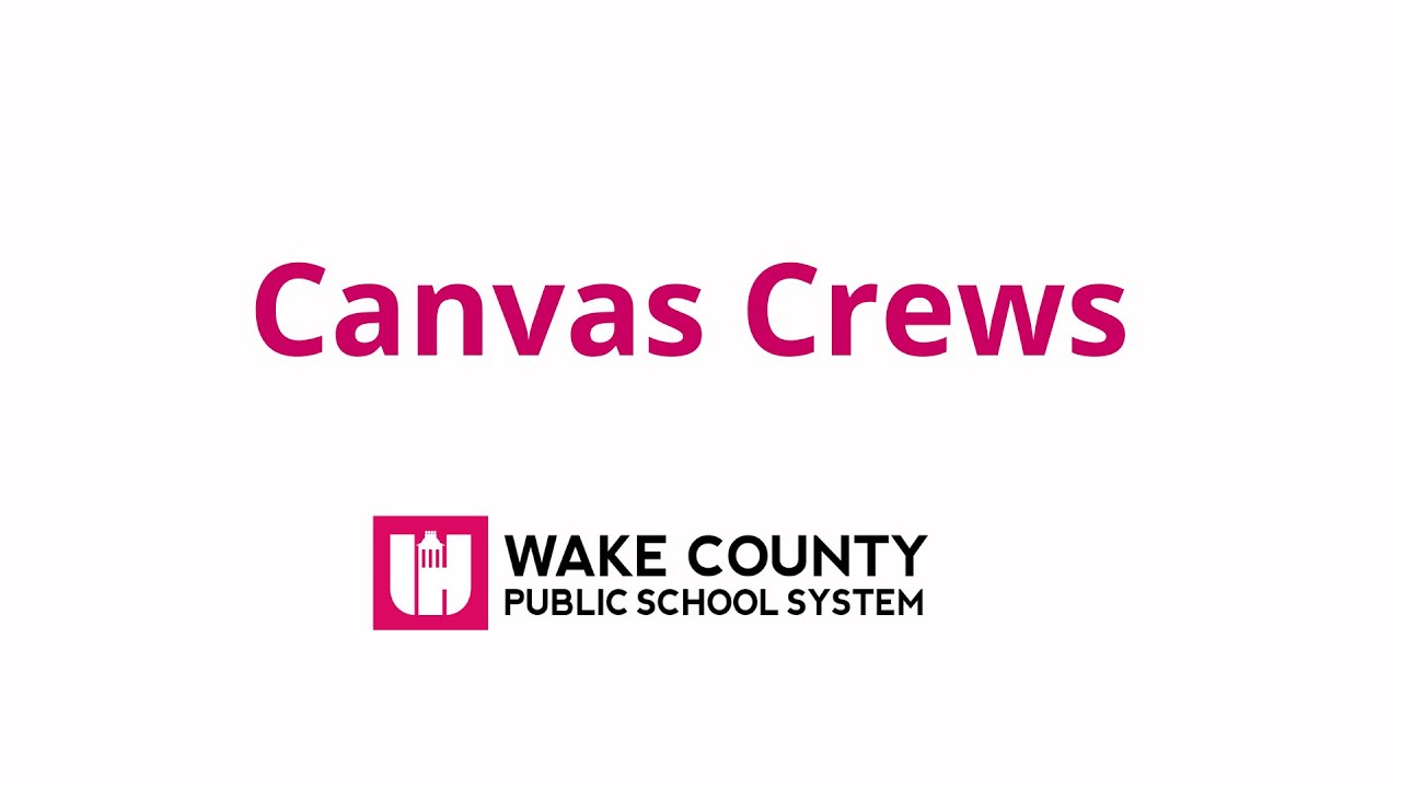 WCPSS Canvas Crews: An Introduction
