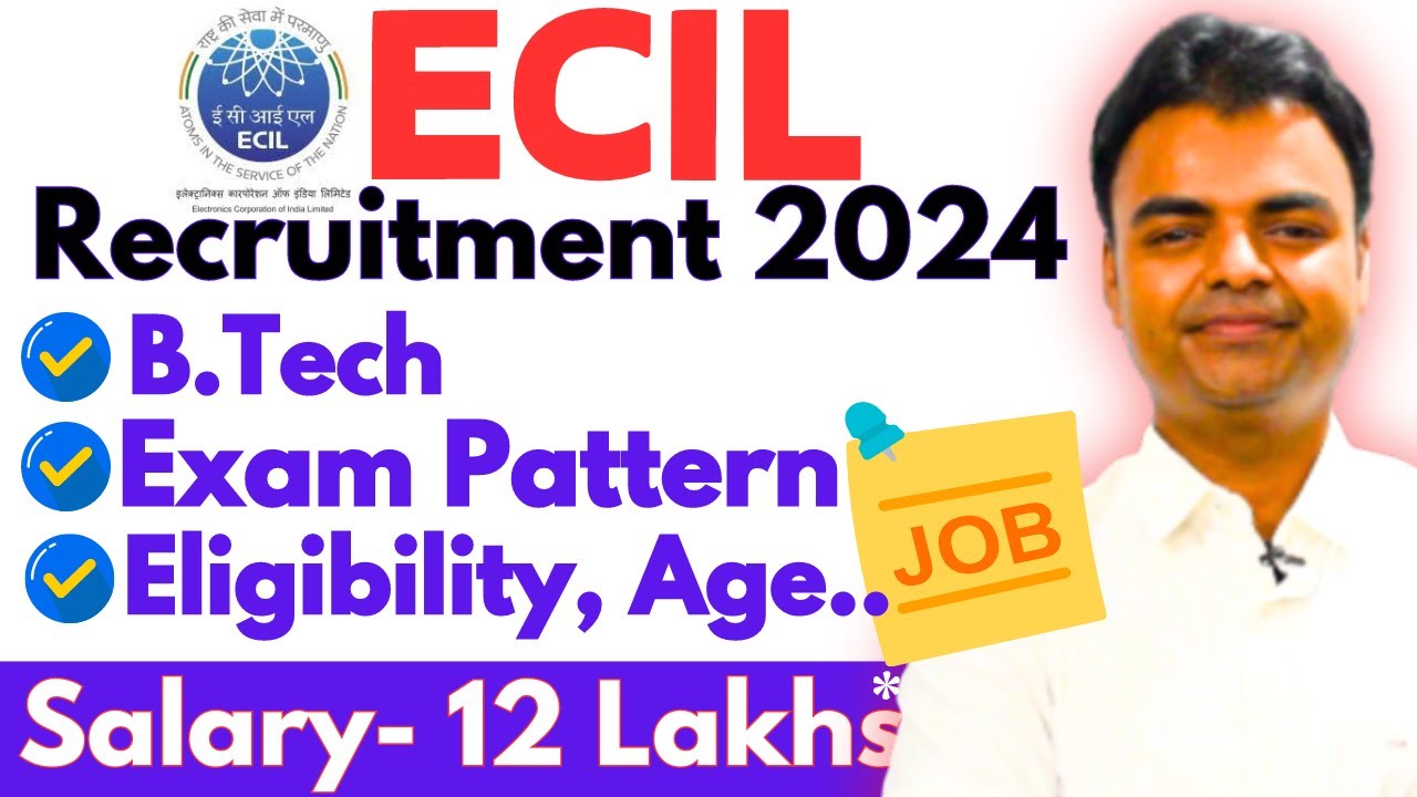 ECIL Recruitment 2024- BTech Eligible, Salary 12 Lakhs, Latest Govt Job Vacancy 2024