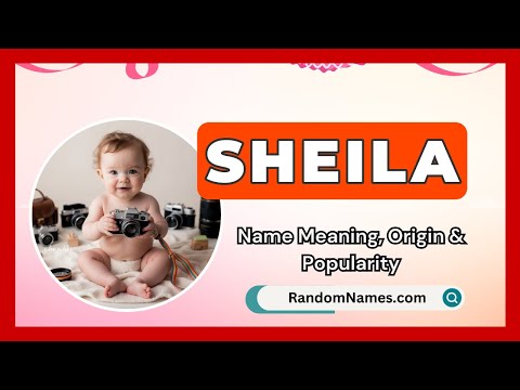Sheila - Baby Girl Name Meaning, Origin & Popularity - RandomNames.com