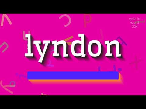 How to say "lyndon"! (High Quality Voices)