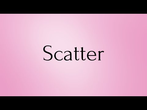 Scatter | Scatter Meaning | Pronunciation of Scatter | Scatter – English Word of the Day