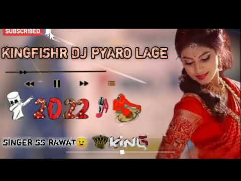 💯SONG_KINGFISHER DJ PYARO LAGE TOP RIMEX DJ MONU AJMER