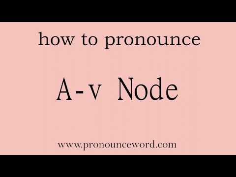 A-v Node: How to pronounce A-v Node in english (correct!).Start with A. Learn from me.