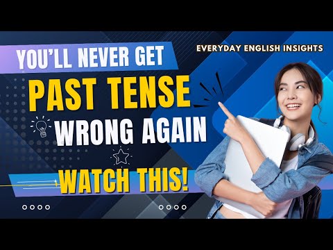 You’ll Never Get Past Tense Wrong Again – Watch This! | The Only Past Tense Guide You’ll Ever Need!