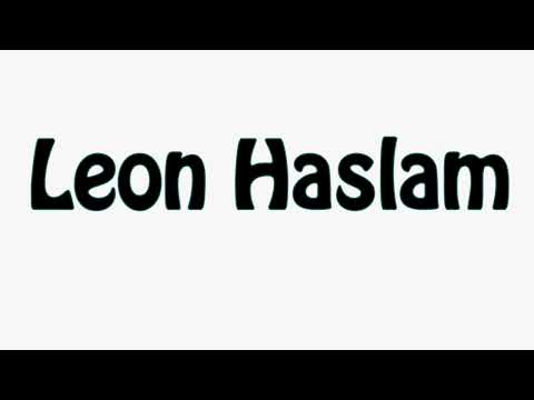 Learn How To Pronounce Leon Haslam