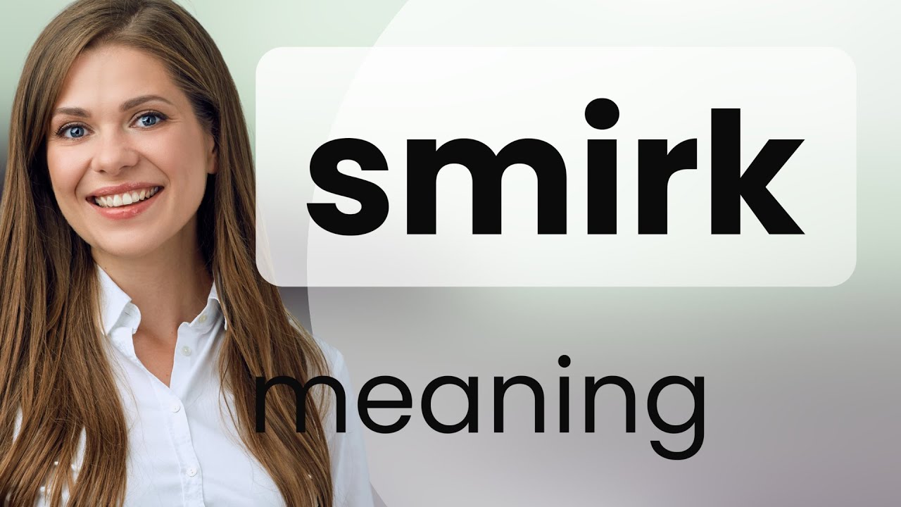 Smirk | meaning of SMIRK