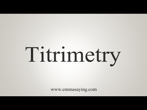 How To Say Titrimetry