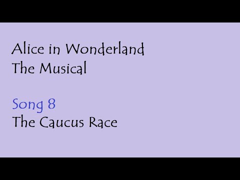 Alice in Wonderland The Musical - Song 8 - The Caucus Race