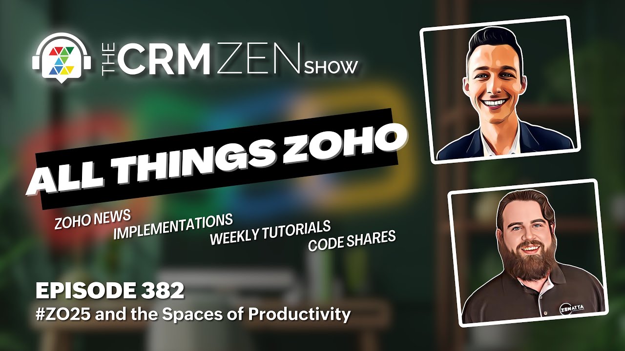 #ZO25 and the Spaces of Productivity - CRM Zen Show Episode 382