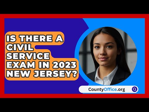 Is There A Civil Service Exam In 2023 New Jersey? - CountyOffice.org