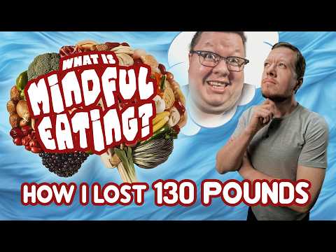 How Mindful Eating helped me lose 130 POUNDS!