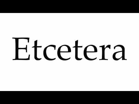How to Pronounce Etcetera