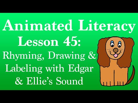 Animated Literacy Lesson 45: Rhyming, Drawing, and Labeling with Edgar & Ellie's Sound